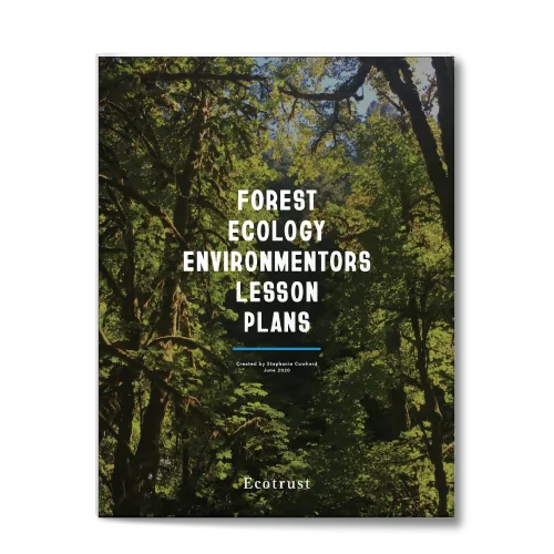 Forest Ecology Environmentors Lesson Plans - Ecotrust
